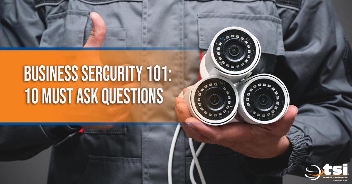 Commercial Security 101: Top 10 Must Ask Questions | St Louis